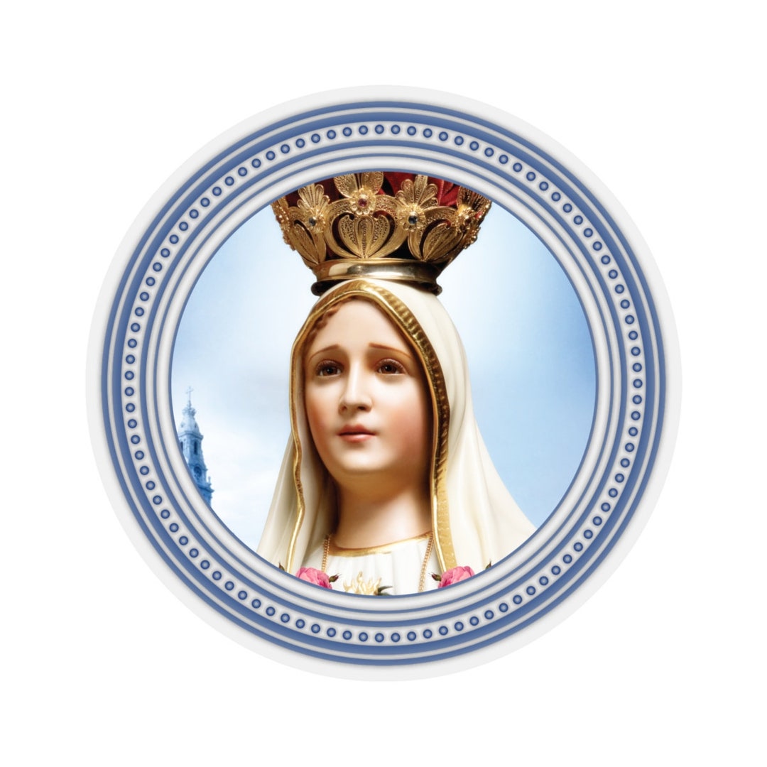 The Blessed Virgin of Fatima - Catholic Sticker - Indoor or Outdoor Use ...