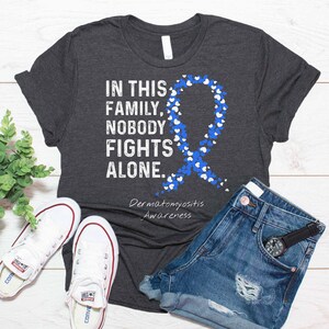 Dermatomyositis Awareness Shirt, in This Family Nobody Fights Alone ...