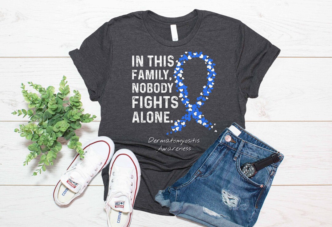 Dermatomyositis Awareness Shirt, in This Family Nobody Fights Alone ...