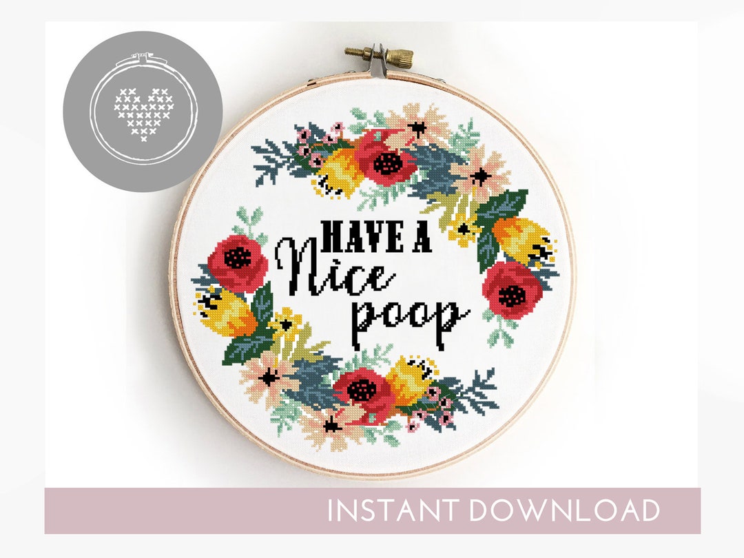 Funny Floral 'have A Nice Poop' Cross Stitch Pattern (PDF) - Etsy