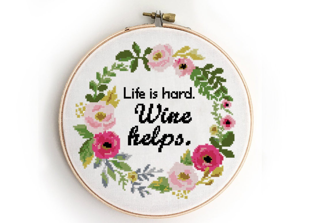 Life is Hard. Wine Helps. Counted Cross Stitch Pattern Funny Quote Text ...