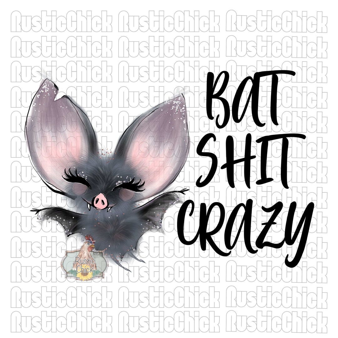 Bat Shit Crazy Halloween PNG ONLY - Etsy