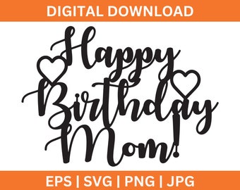 Happy Birthday Mom Instant Download, Mom Hearts Script Cut File ...