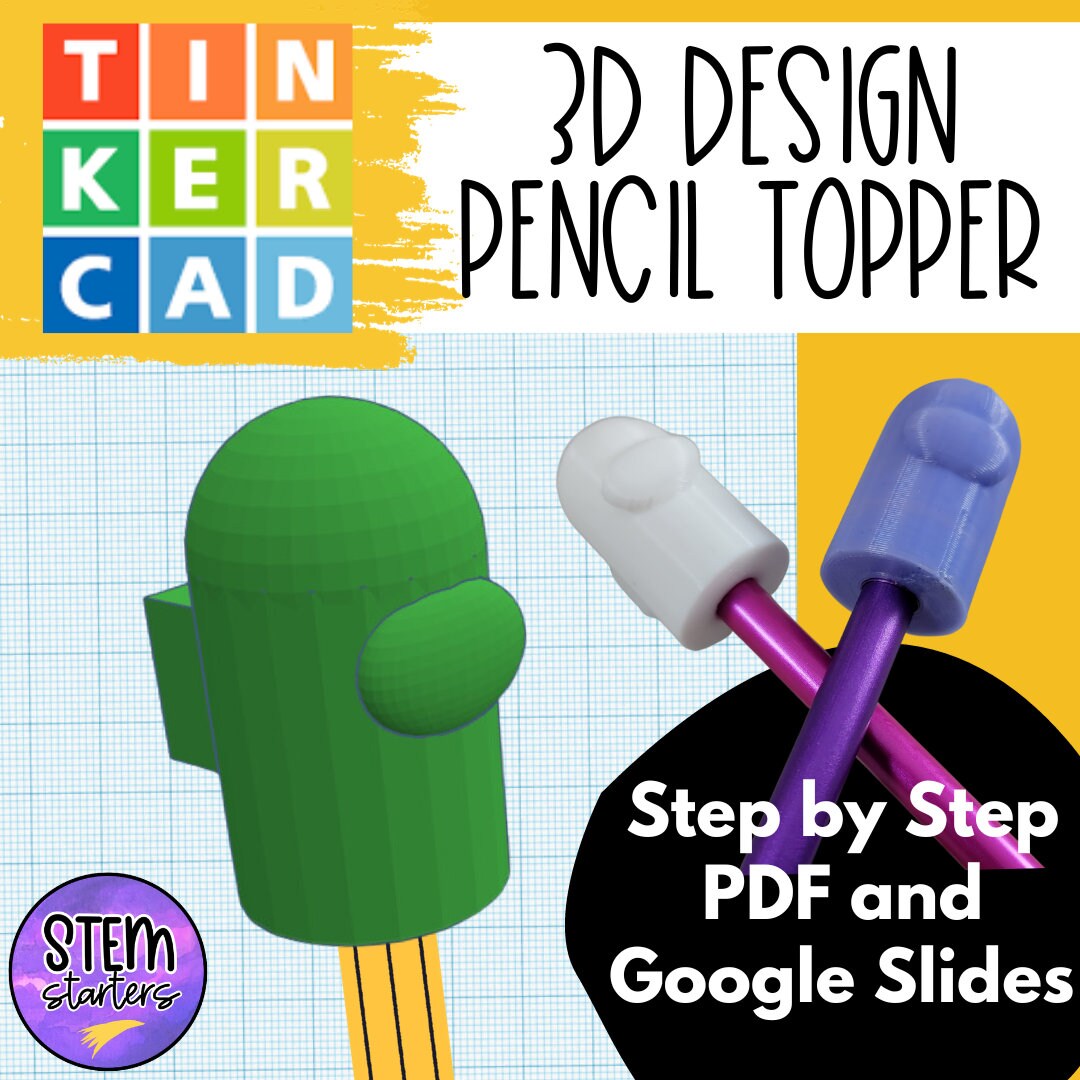 Comprehensive 3D Design Tutorial for Pencil Topper Video, Slides & STL File | Learn Tinkercad ...
