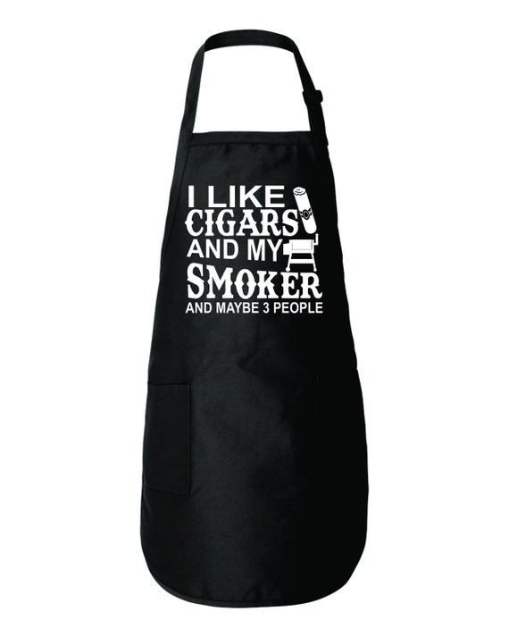 I Like Cigars And My Smoker Funny Kitchen Apron BBQ Funny Gift | Etsy