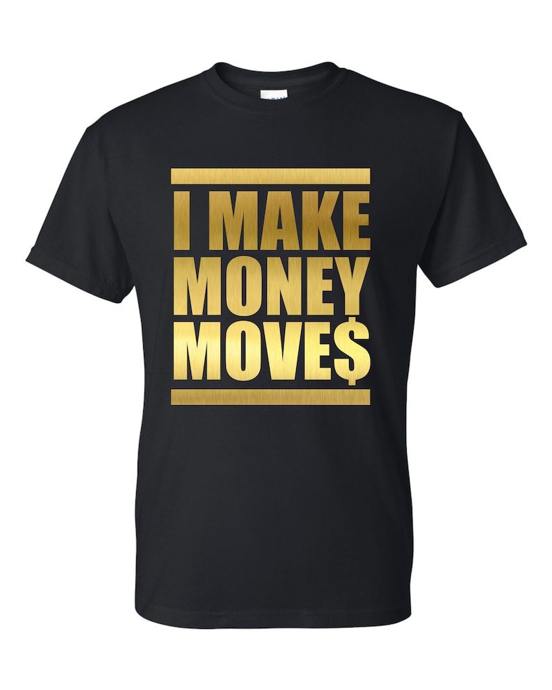 I Make Money Moves Money Unisex T-shirt - Etsy