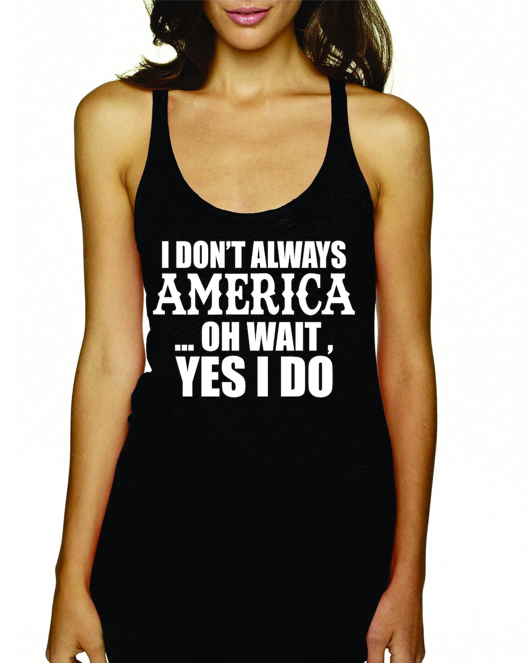 I Don't Always America, Oh Wait Yes I Do Funny July 4th America USA ...