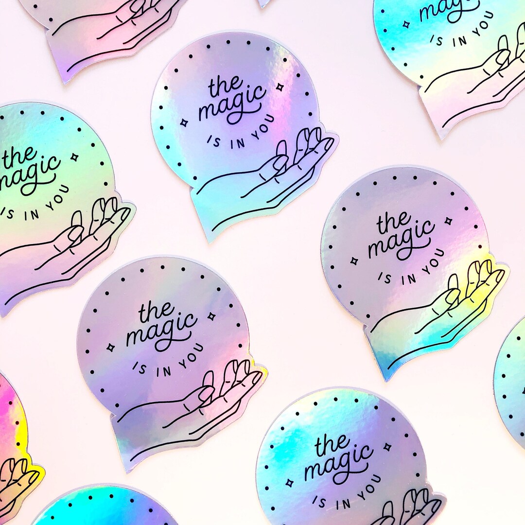 Holographic Sticker, the Magic is in You, Magic Stickers, Holographic ...