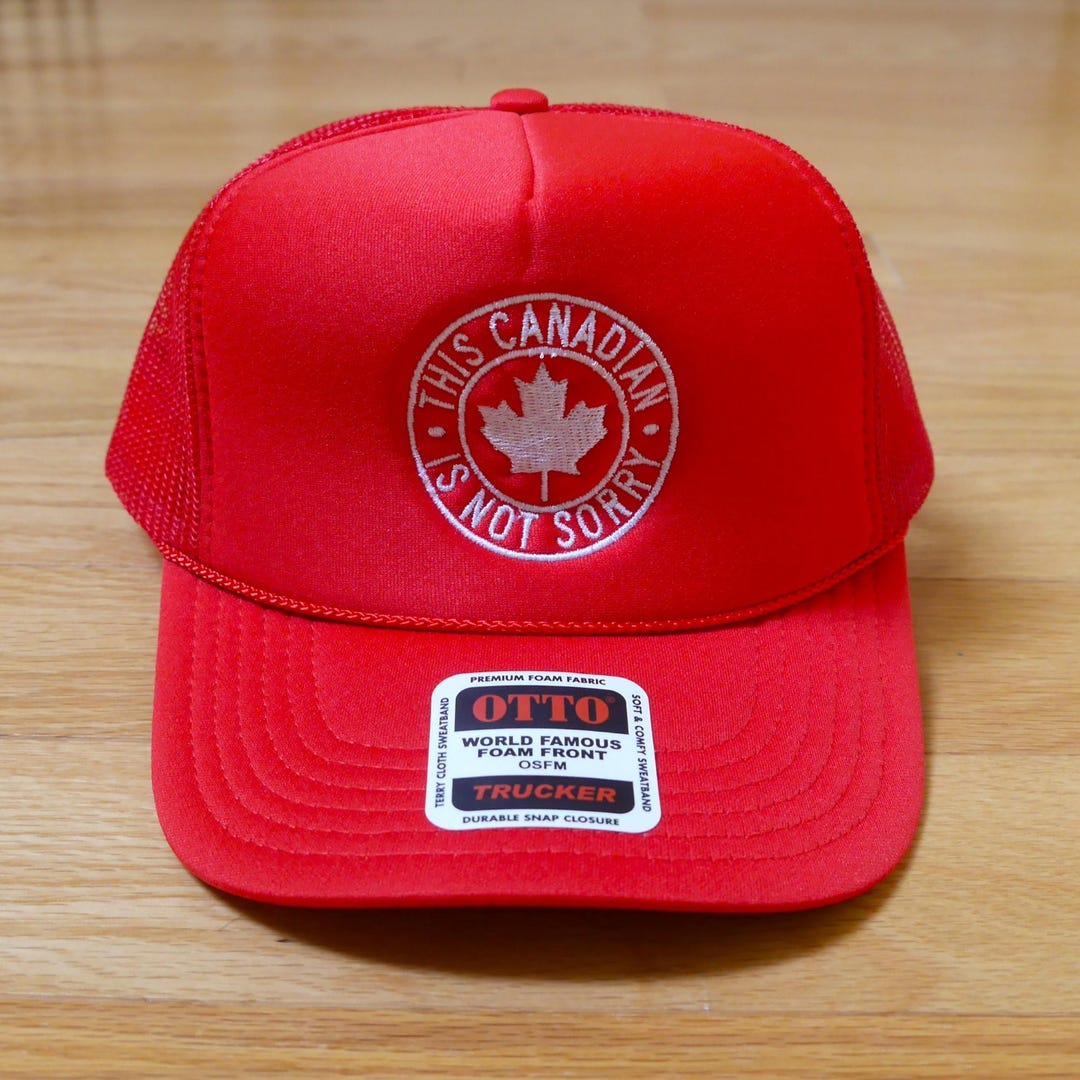 This Canadian is Not Sorry Foam Trucker Hat • Canada Pride Cap With ...