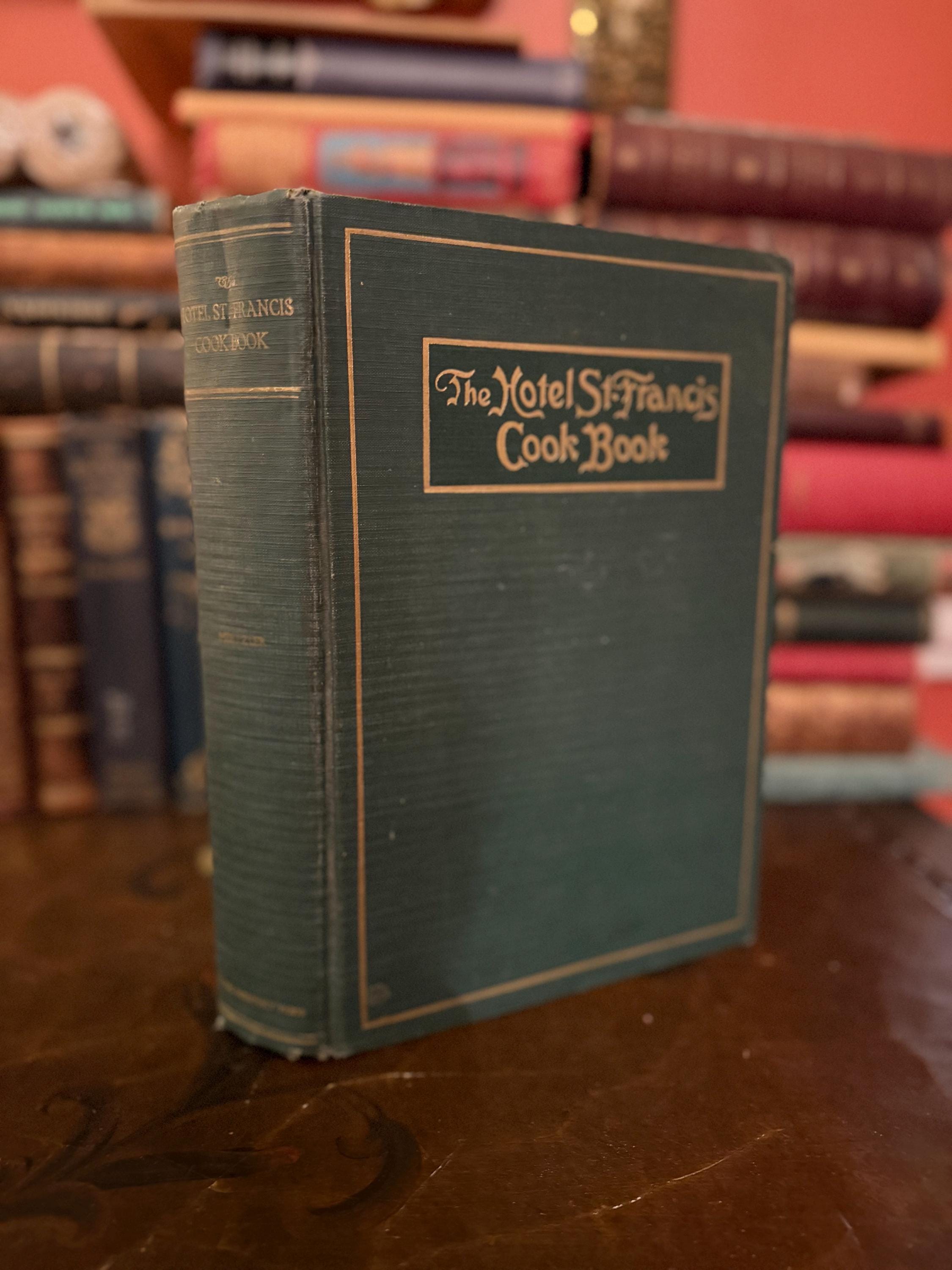 1919 Hotel St Francis Cook Book | Victor Hirtzler | Vintage Cookbook ...