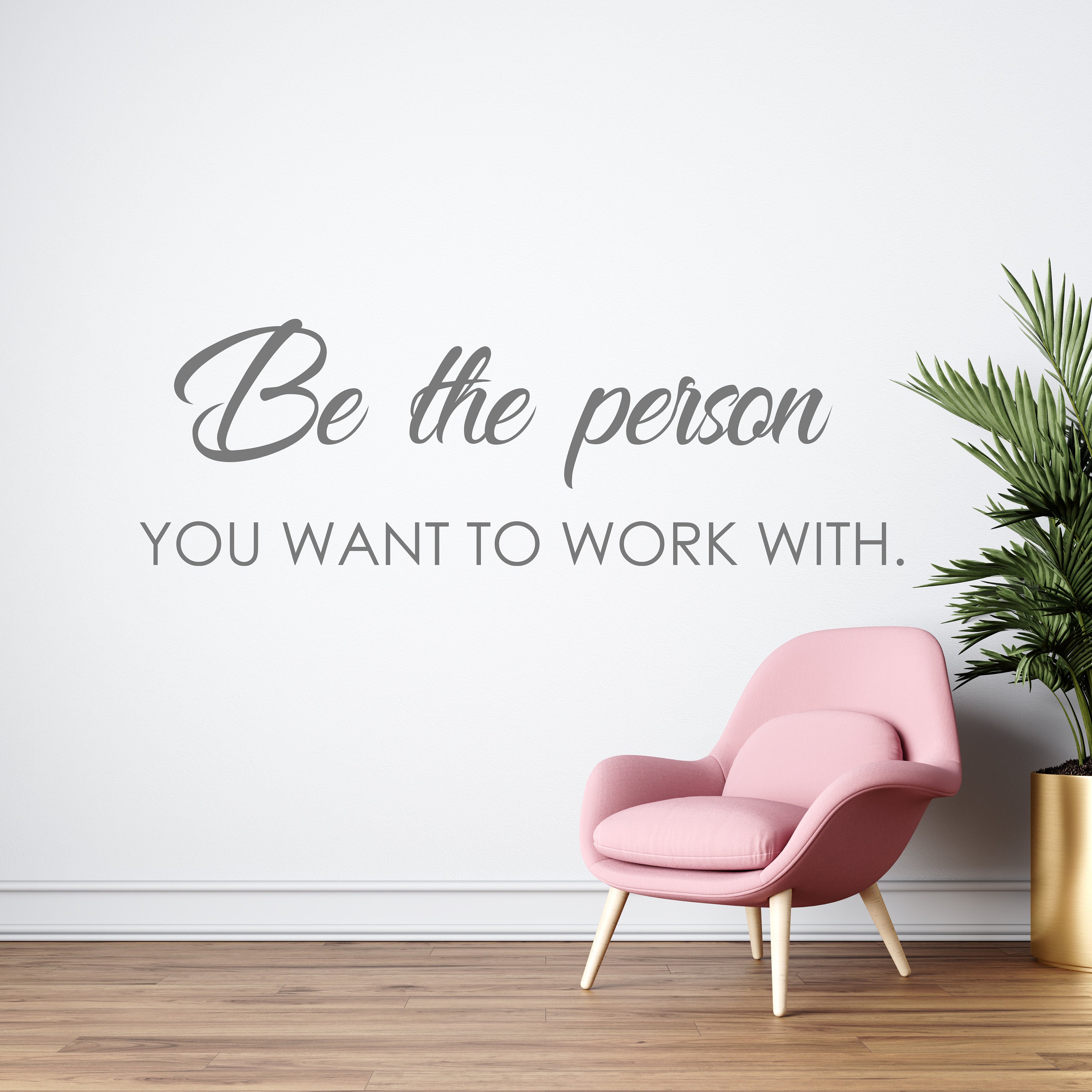 Be the Person You Want to Work With Office Wall Decal Teamwork - Etsy