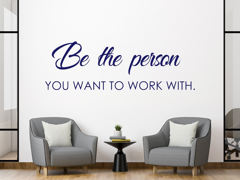 Be the Person You Want to Work With Office Wall Decal Teamwork - Etsy