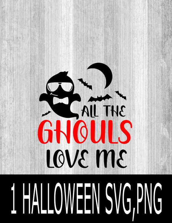 All the Ghouls Love Me SVG Cut File for Cricut All the Ghouls - Etsy