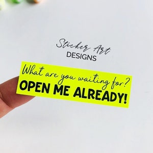 Open Me Already Stickers, Business Stickers, Funny Happy Mail Stickers ...