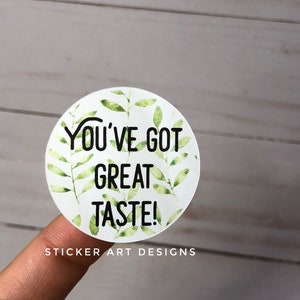 You've Got Great Taste Packaging Stickers, Green Stickers, Business ...