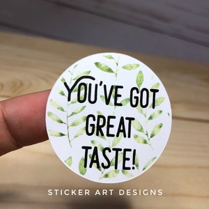 You've Got Great Taste Packaging Stickers, Green Stickers, Business ...
