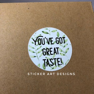 You've Got Great Taste Packaging Stickers, Green Stickers, Business ...
