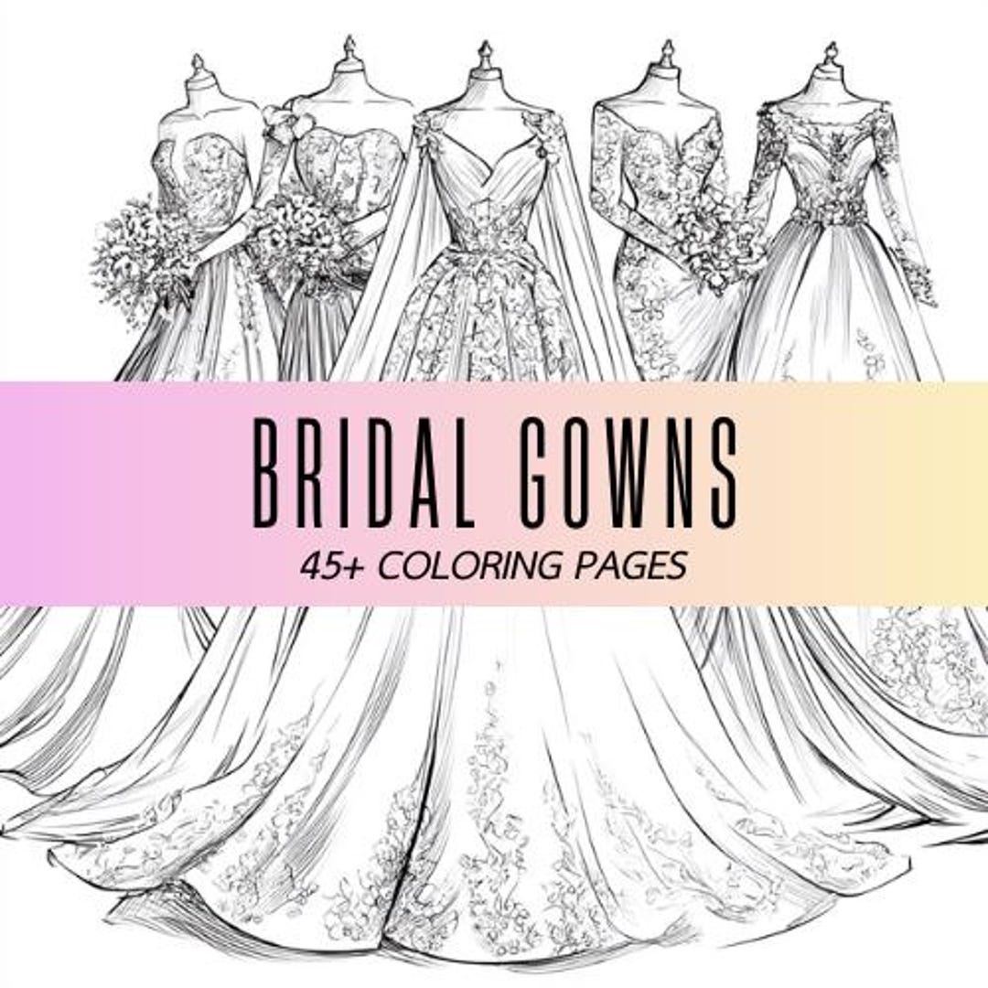 Wedding Dress Coloring Book: 45+ Bridal Gown Designs (digital Download ...
