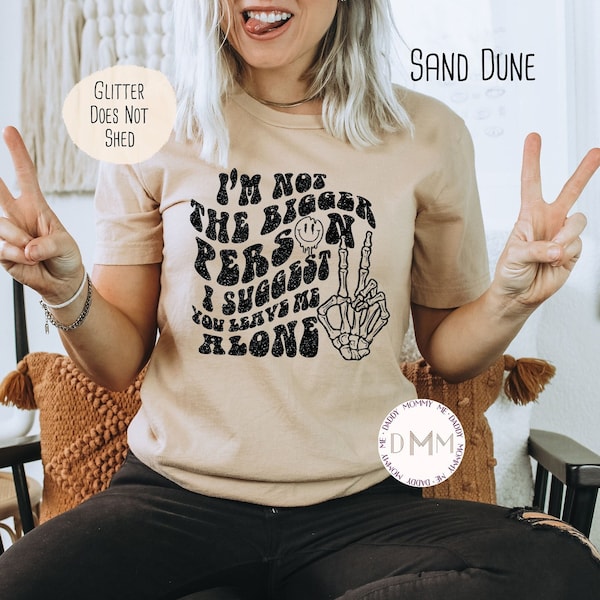 Not the Bigger Person Shirt - Etsy