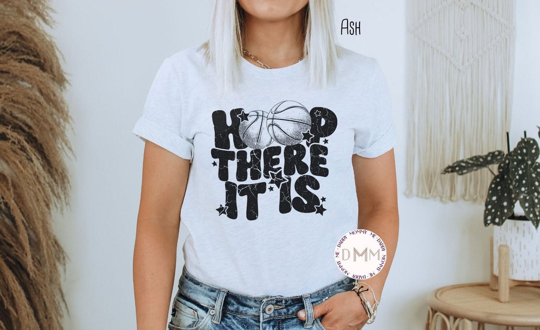 Hoop There It is Shirt Funny Basketball Shirt Basketball Mom Shirt ...