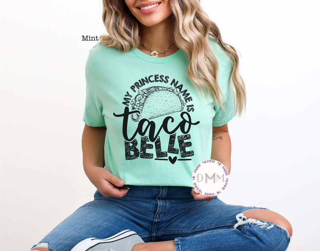 My Princess Name is Taco Belle Shirt, Funny Tacos Shirt, Cinco De Mayo ...