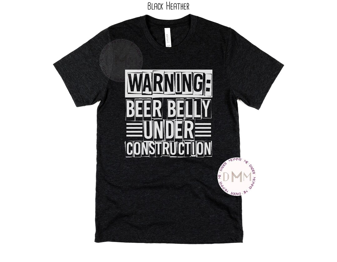 Warning Beer Belly Under Construction Shirt, Funny Beer Shirt, Funny ...