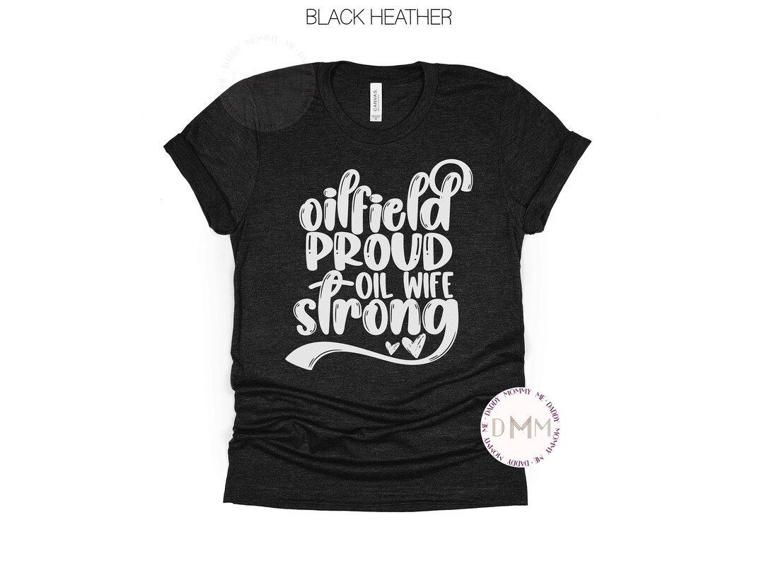 Oilfield Proud Oil Wife Shirt Strong Oilfield Wife Shirt Oilfield Wife ...