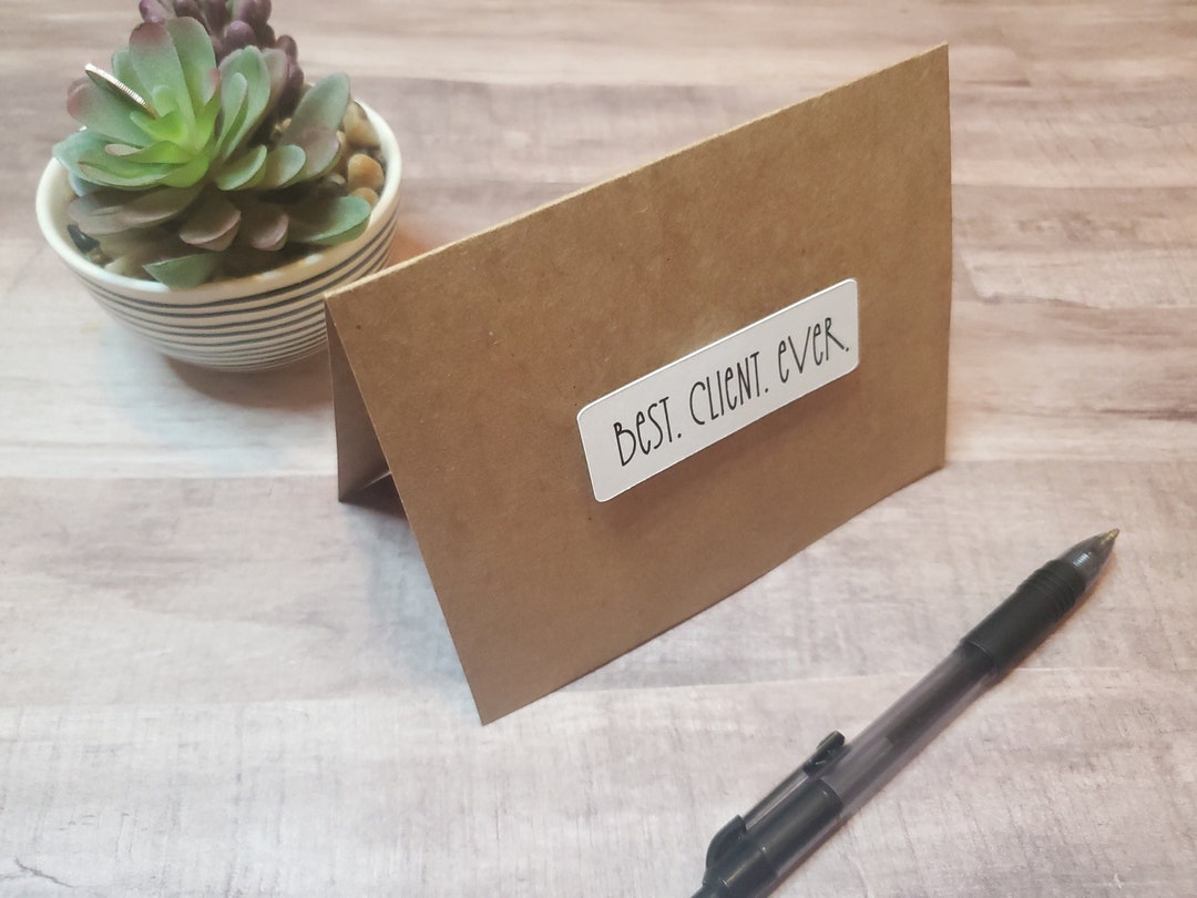 Best Client Ever - Thank You Cards to Send Clients at the End of the ...