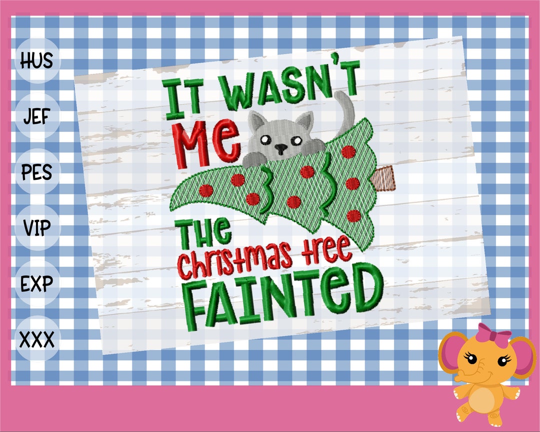 Christmas Tree Fainted It Wasn't Me Machine Embroidery Design Digital ...
