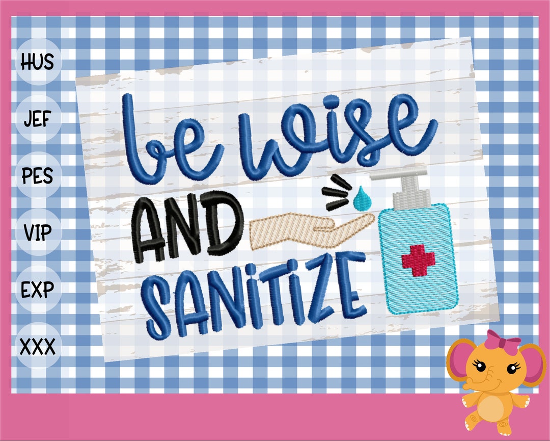 Be Wise and Sanitize Machine Embroidery Designs - Etsy