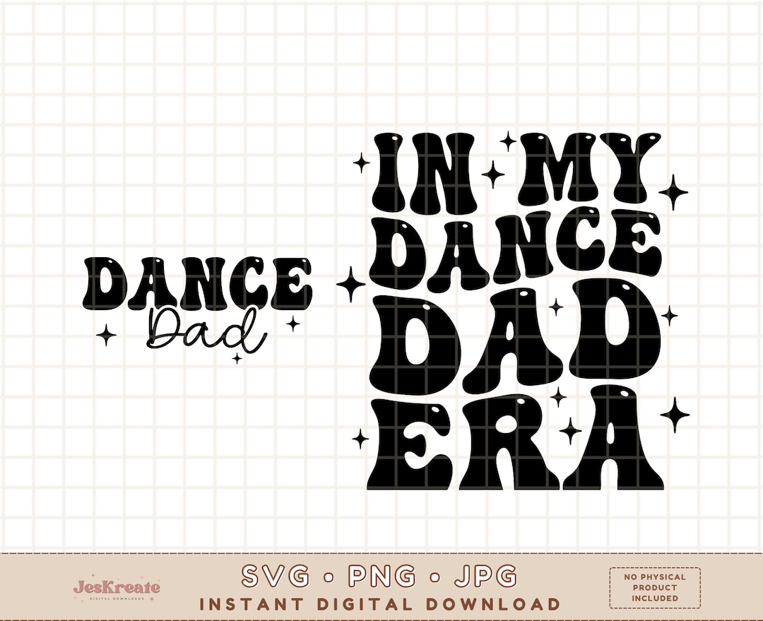 In My Dance Dad Era SVG PNG JPG | Dance Dad Svg | Mom Life Svg | Dance ...