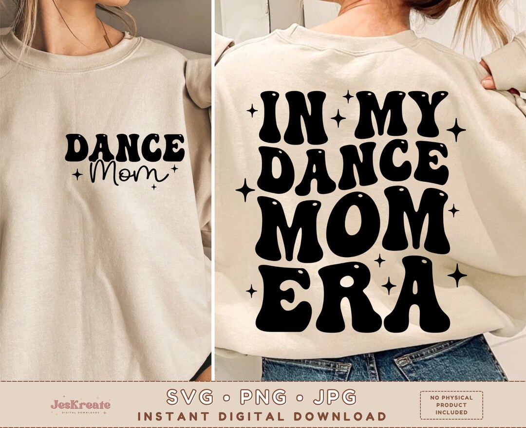 In My Dance Mom Era SVG PNG JPG | Dance Mom Svg | Mom Life Svg | Dance ...