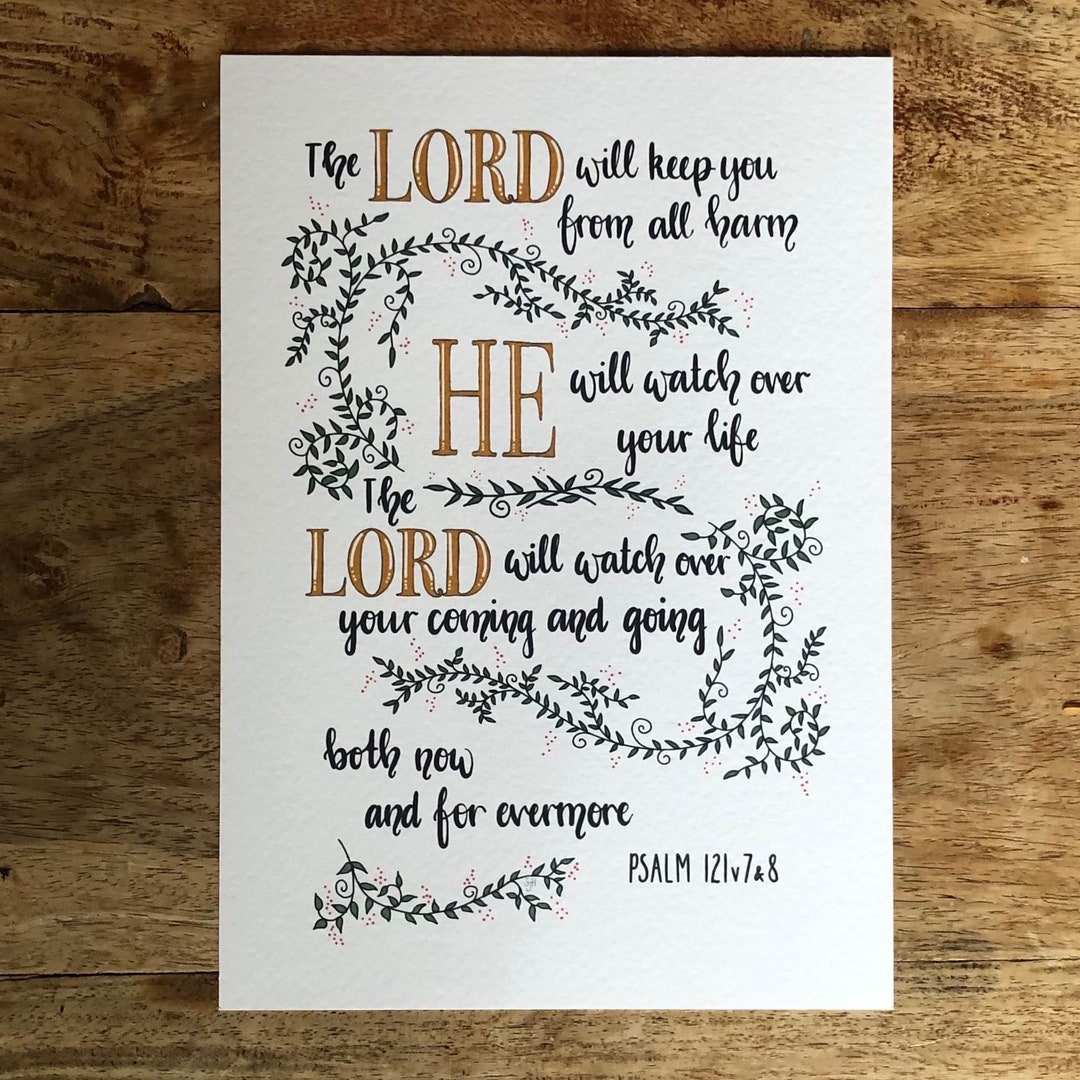 The Lord Will Keep You From All Harm, He Will Watch Over Your Life ...