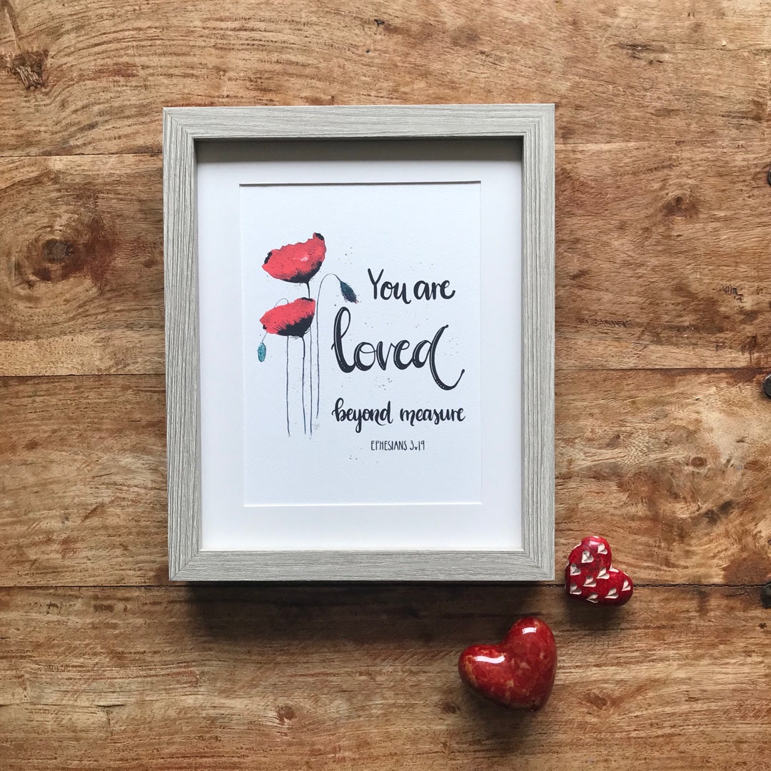 You Are Loved Beyond Measure, Ephesians 3:19 Print, Watercolour Poppies ...