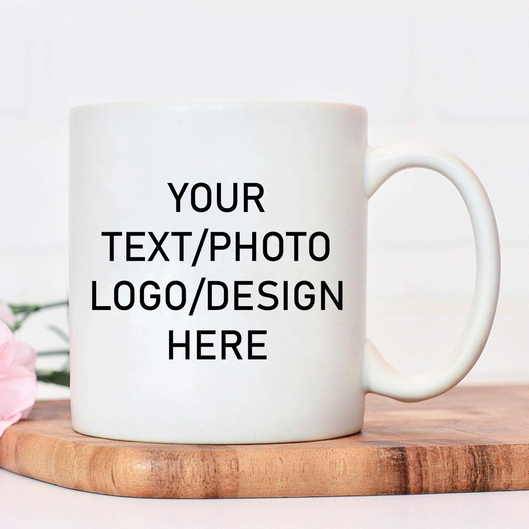 Personalized Photo Mug - Make Your Own Mug With Your Photo or Design - Etsy