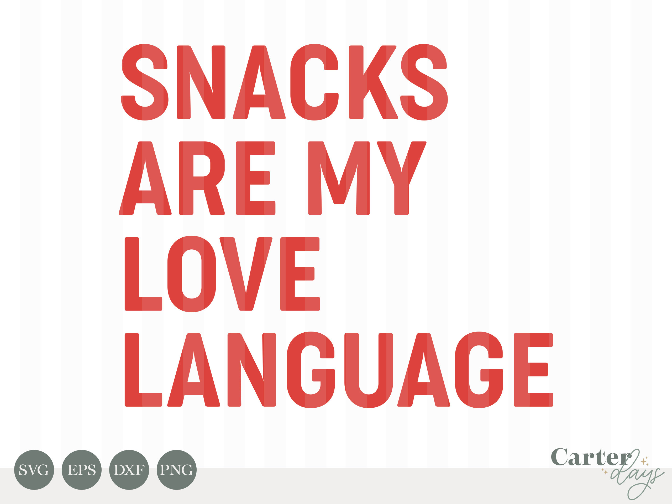 Snacks Are My Love Language / Svg, Eps, Dxf & Png / Valentine's Day ...