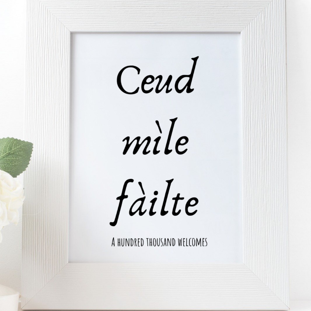 Ceud Mìle Fàilte Scottish Gaelic Welcome Sign || A Hundred Thousand ...