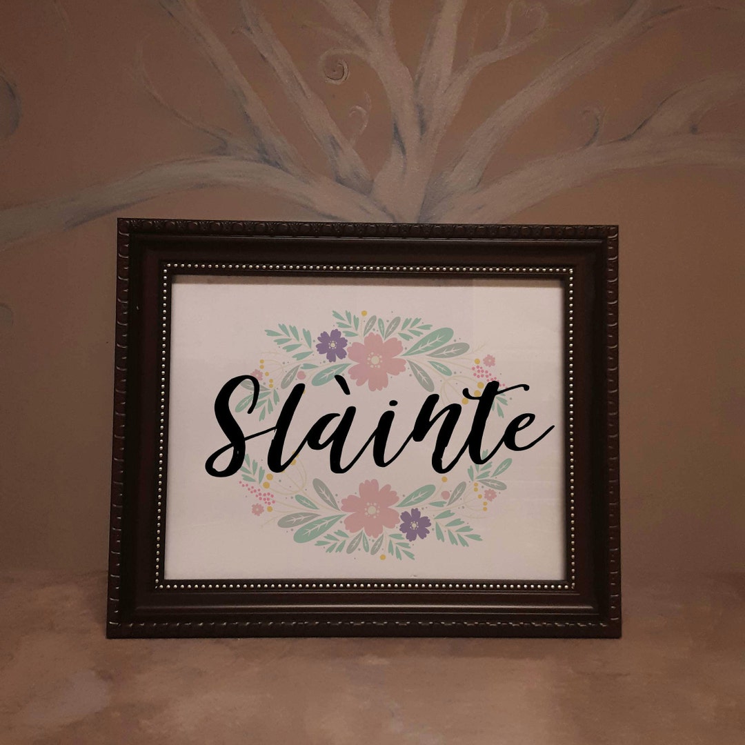 Slàinte Floral Printable Sign || Scottish Gaelic || CHEERS || Instant ...