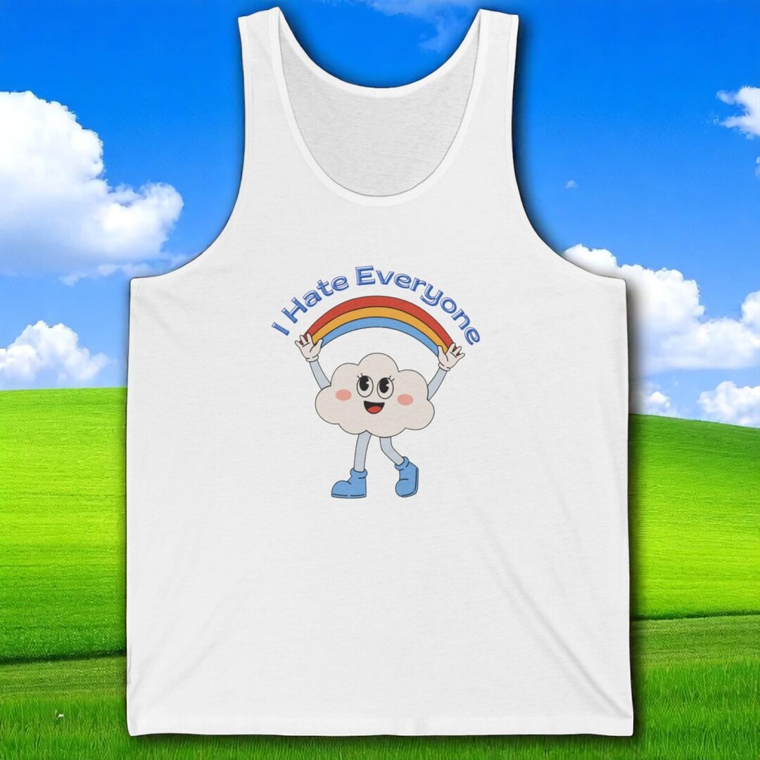 I Hate Everyone, Rainbow Cloud Retro Tank Because Nothing Says Sunny ...