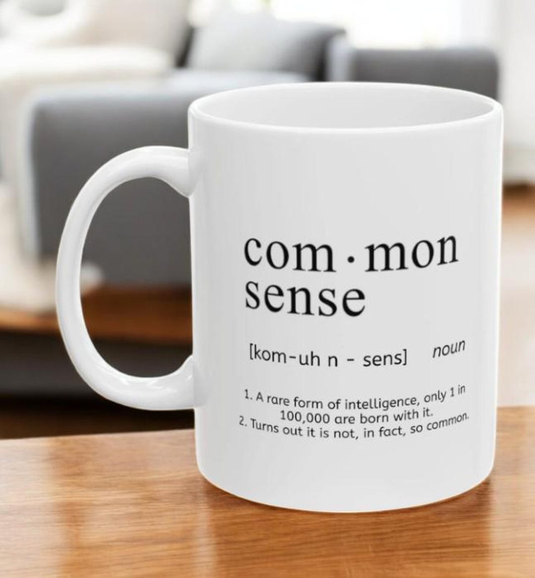 Common Sense Definition Mug - Funny Workplace Humor Gift - Coffee Mug ...