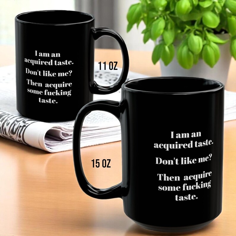 I'm an Acquired Taste Mug – Bold Funny Coffee Mug With Attitude | Edgy ...