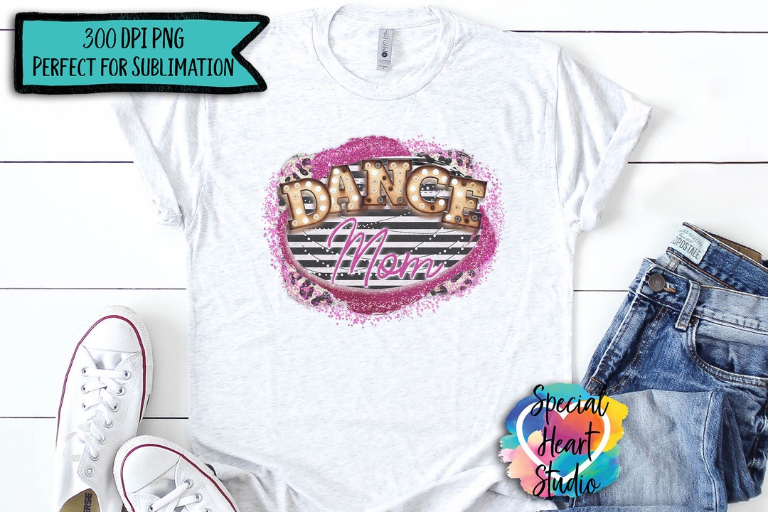 Dance Mom Sublimation, Print & Cut Design - 300 DPI - PNG - Instant ...