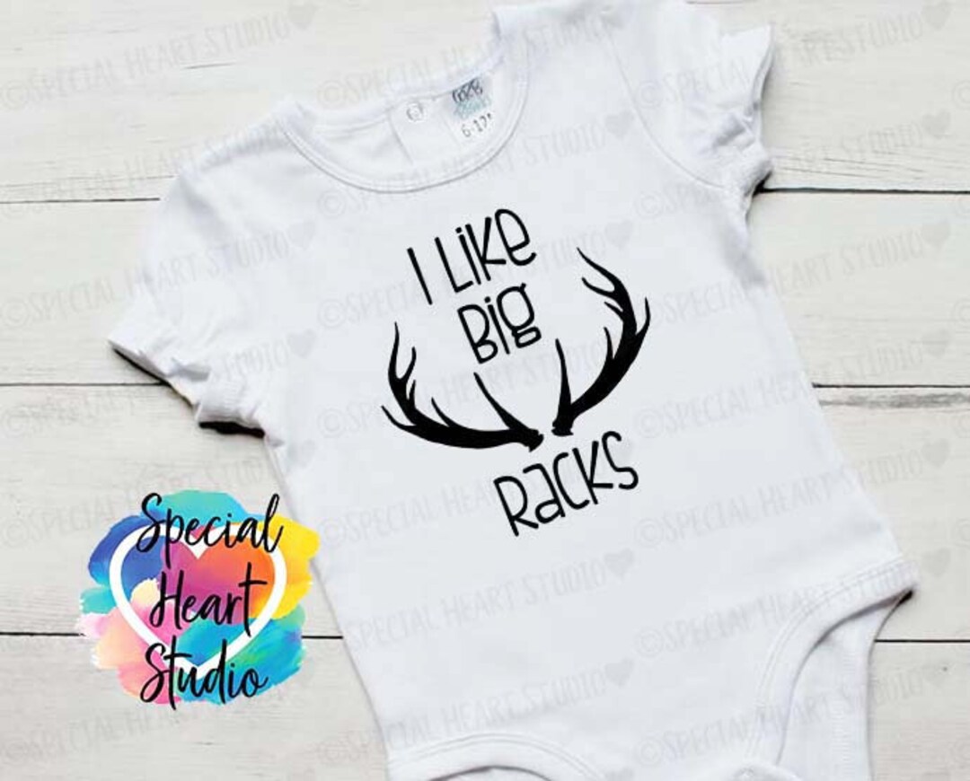 I Like Big Racks SVG, Big Rack Svg, Baby Boy SVG, BFF Svg, Dxf, Png Eps ...