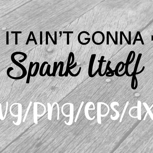 Spank Me Svg Etsy