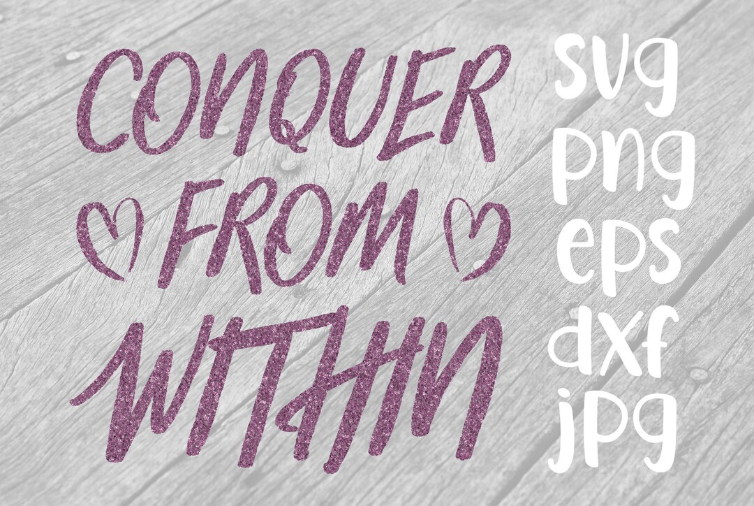 Conquer From Within, Svg, Dxf, Eps, Png, Instant Download for Cricut ...