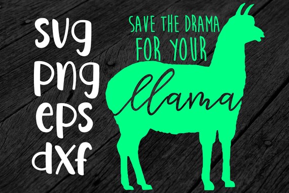 Save the Drama for Your Llama Svg Dxf Eps Png Instant - Etsy