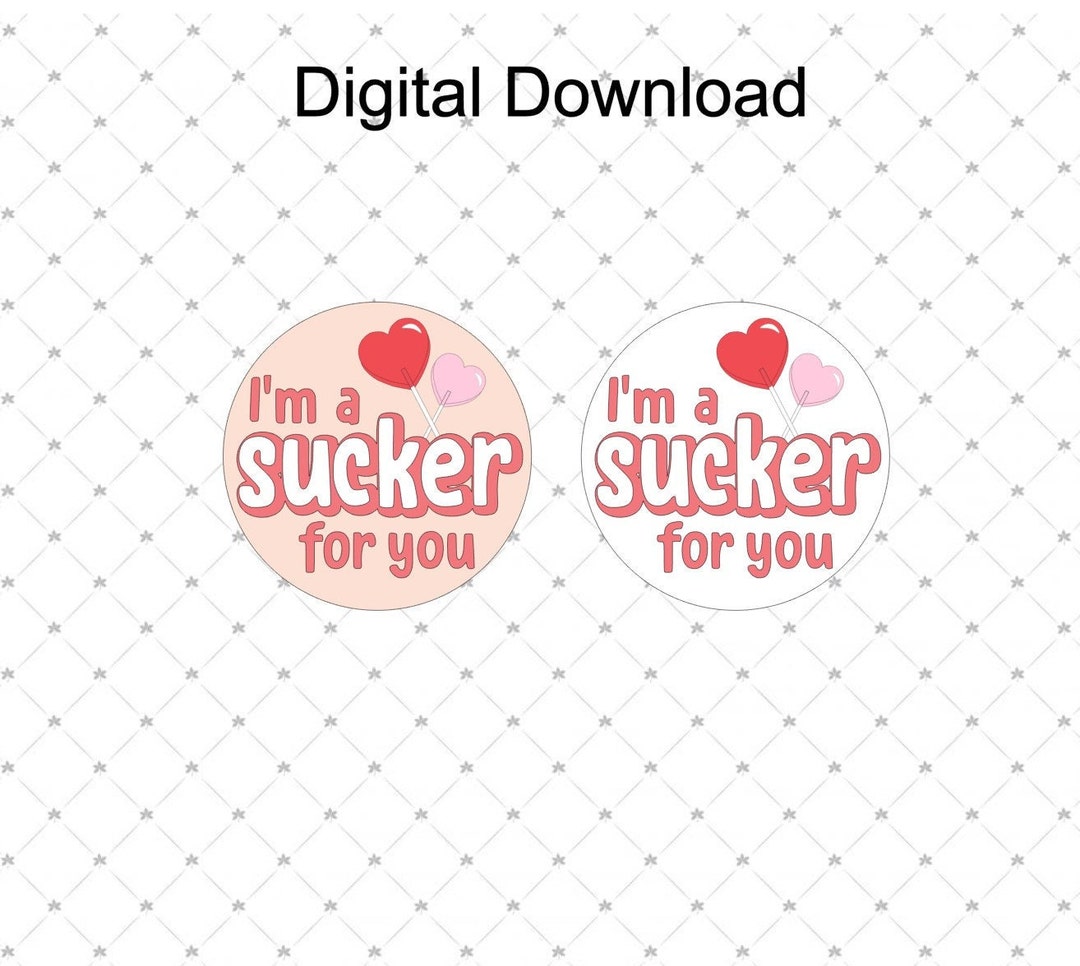 I'm a Sucker for You Tag/label/sticker Digital Download File - Etsy