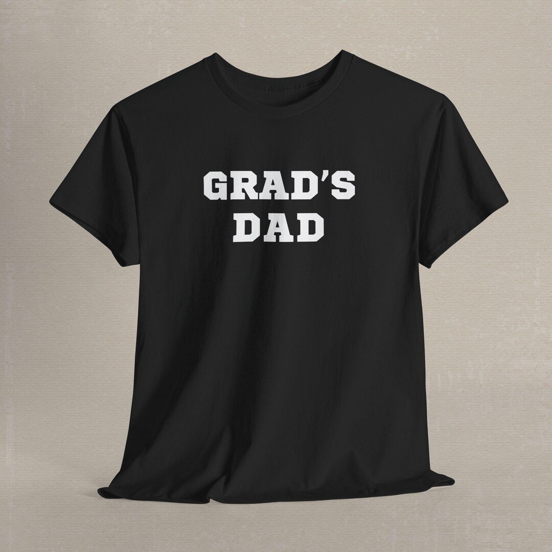 Grad's Dad Tee, Graduation Shirt for Dad, Father's Day Gift, Gift for ...