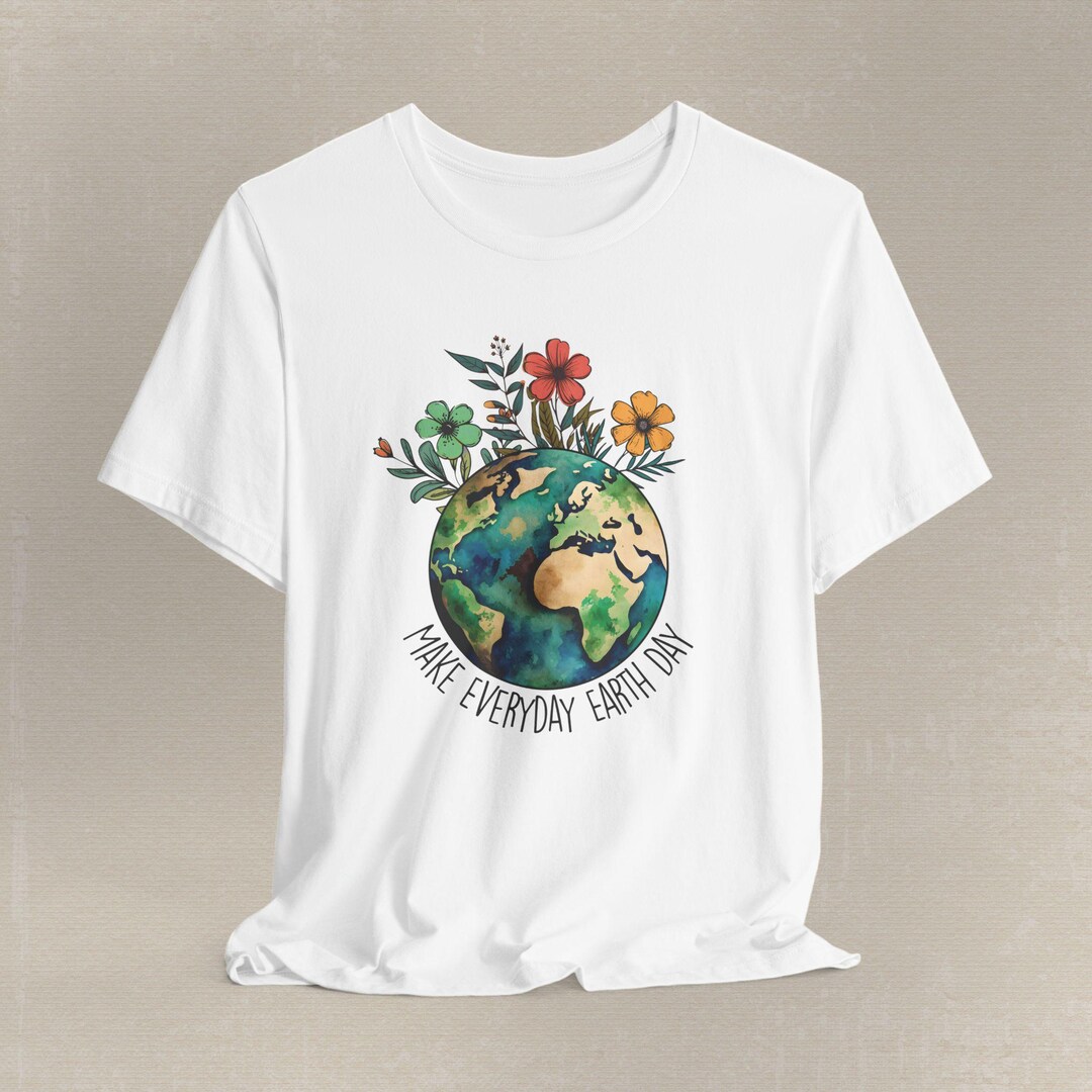 Earth Day Tee, Make Everyday Earth Day, Eco-friendly Floral Planet ...