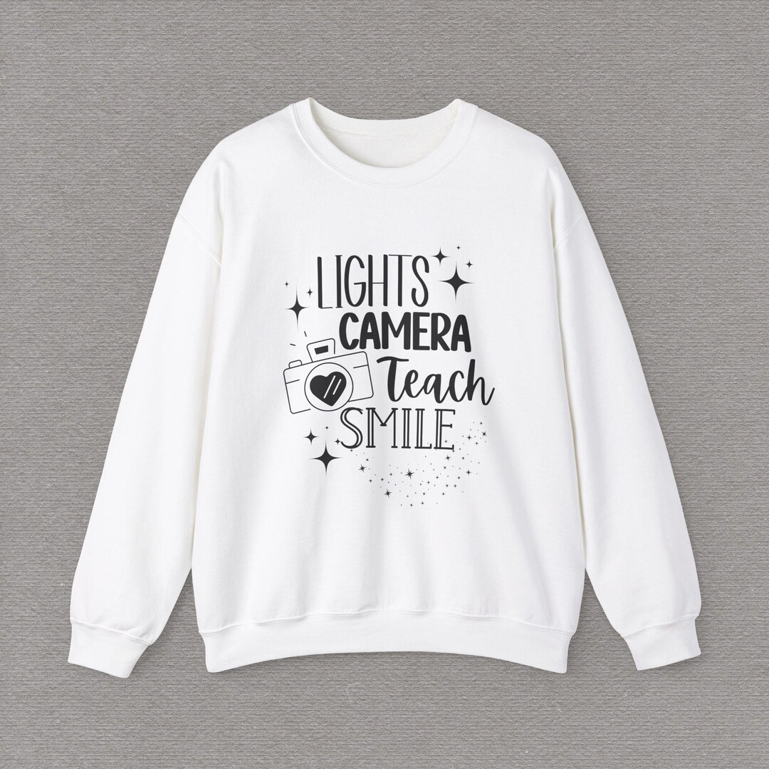 Lights Camera Teach Smile Teacher Sweatshirt, ICDIWABH, Back to School ...